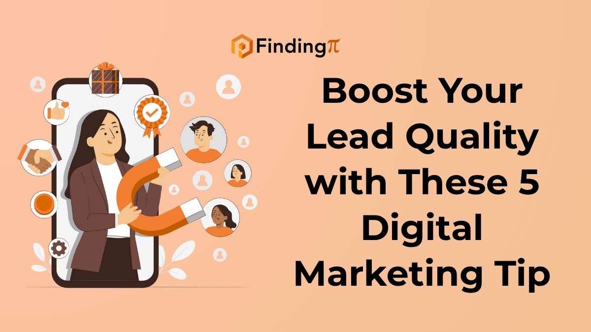 How to Generate Quality Leads: 5 Digital Marketing Tips That Work ...